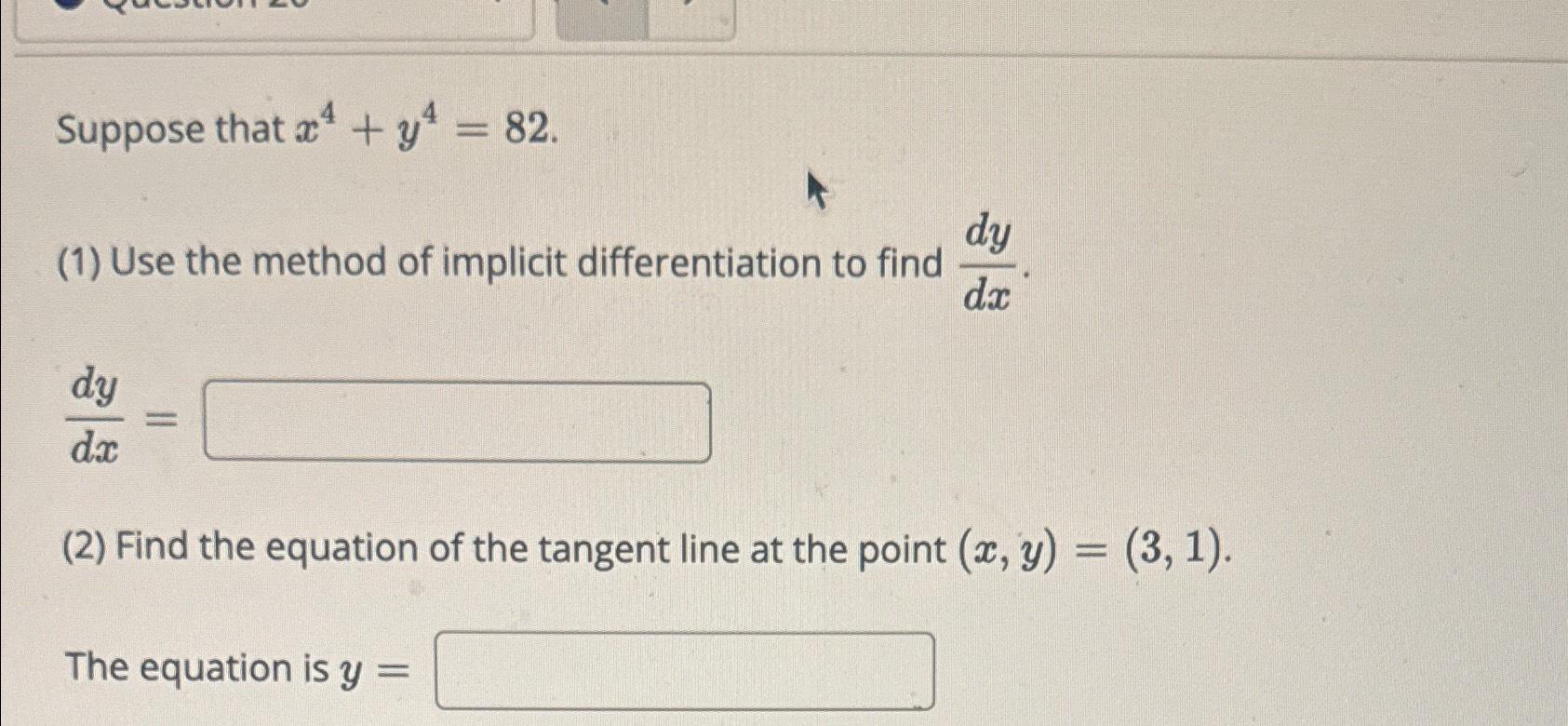 Solved Suppose that x4+y4=82(1) ﻿Use the method of implicit | Chegg.com