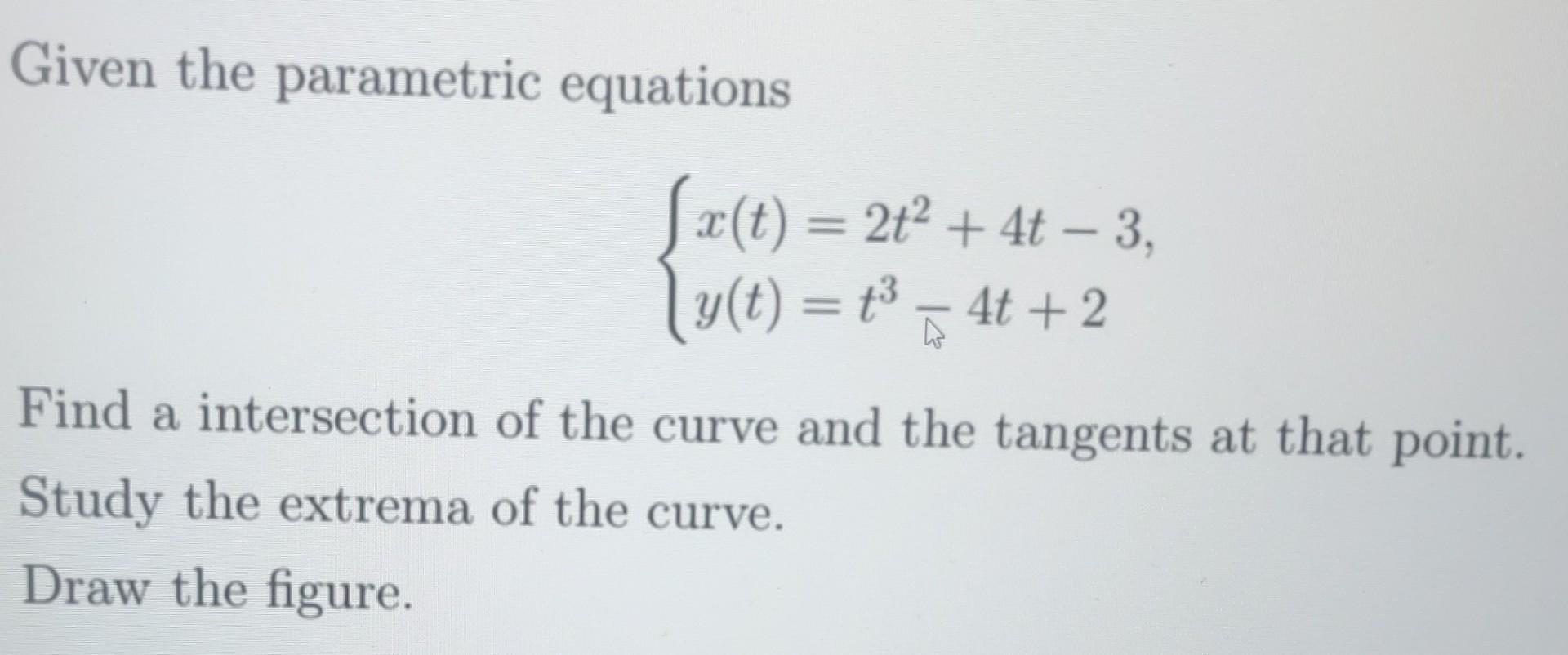 Solved Given the parametric equations | Chegg.com