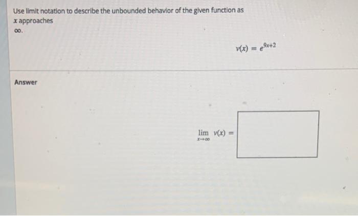 Solved Use limit notation to describe the unbounded behavior | Chegg.com
