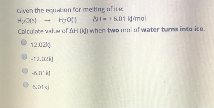 Solved Given the equation for melting of ice: H2O(S) H2001) | Chegg.com