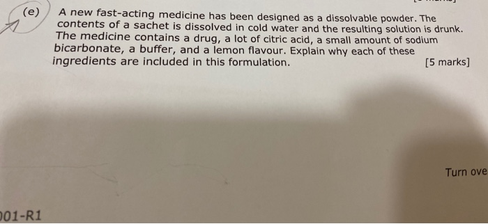 Solved (e) A new fast-acting medicine has been designed as a | Chegg.com