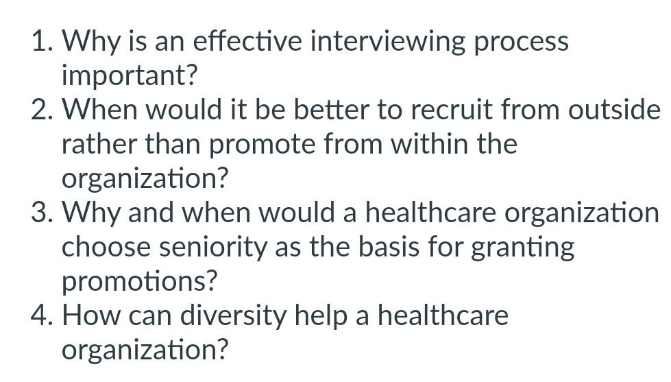 Solved 1. Why is an effective interviewing process | Chegg.com