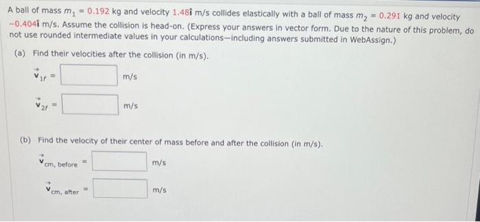 Solved A ball of mass m1=0.192 kg and velocity 1.48i^m/s | Chegg.com