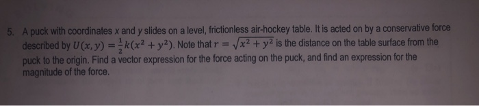 Solved 5. A puck with coordinates x and y slides on a level, | Chegg.com