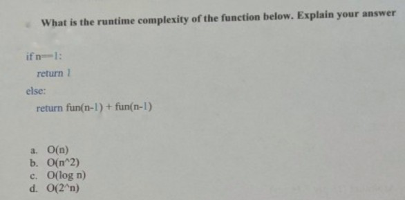 Solved What is the runtime complexity of the function below. | Chegg.com