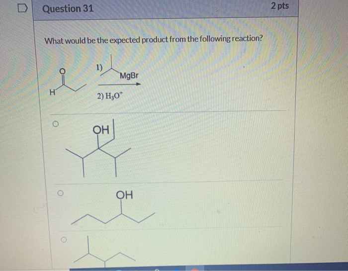 Solved Question 31 2 pts What would be the expected product | Chegg.com