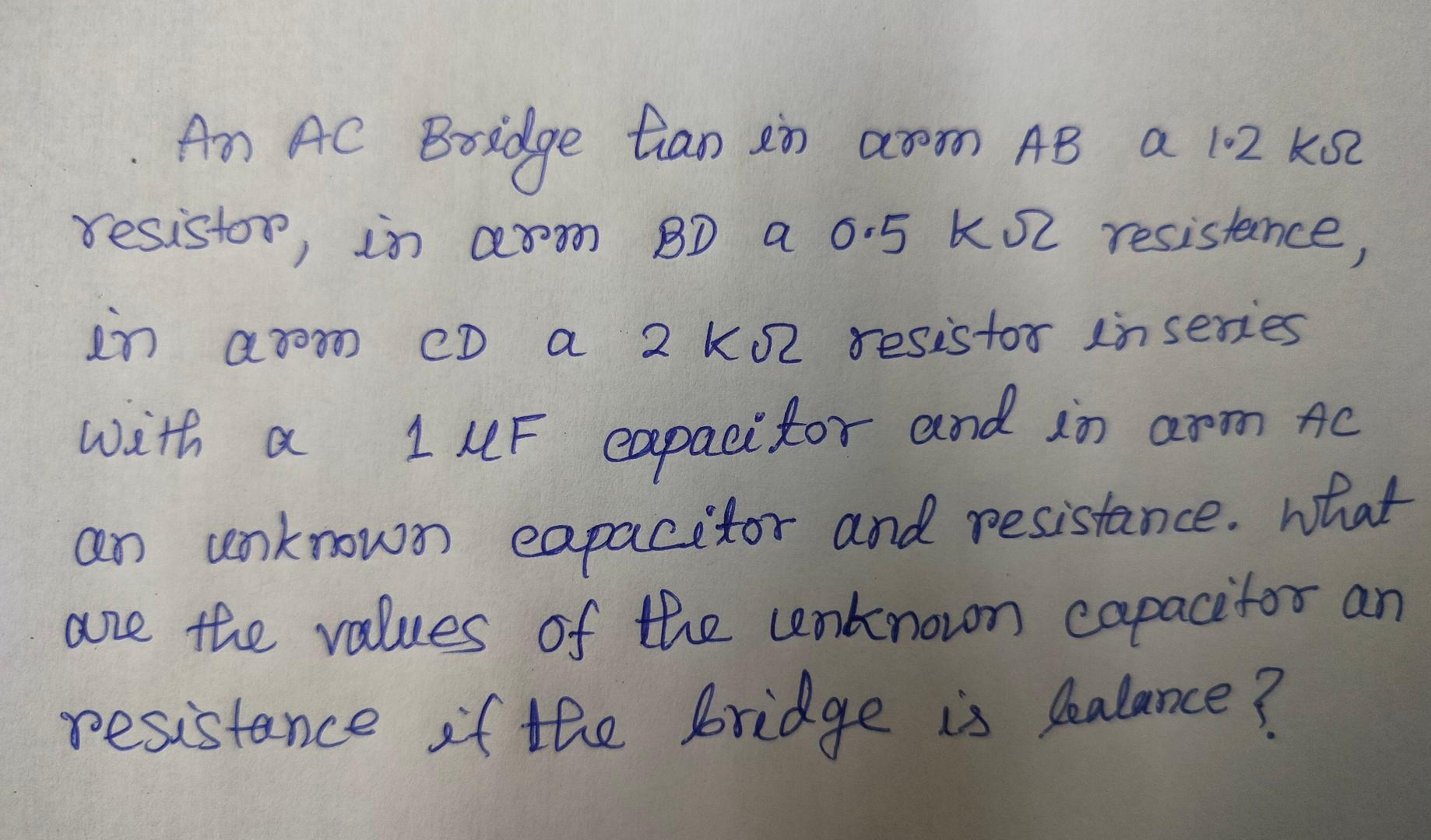 Solved An AC Bridge than in arm AB a 1.2kΩ resistor, in arm | Chegg.com