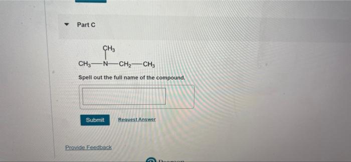 Solved Part CH3-N-CH2-CH3 Spell out the full name of the | Chegg.com