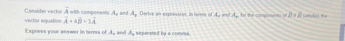 Solved Vector A has components Az=2 m and Ay=−2 m. Vector B | Chegg.com