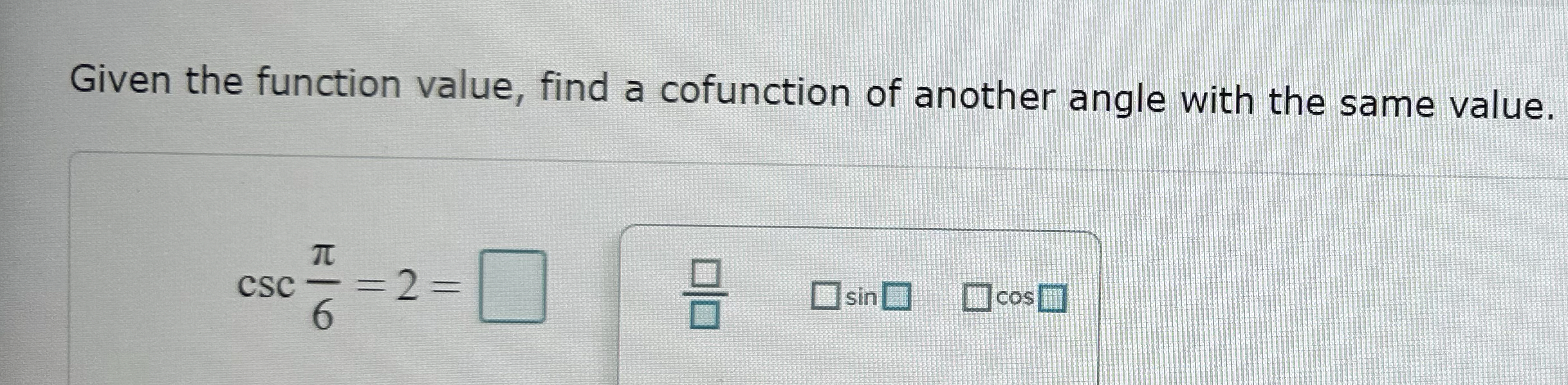 Solved Given the function value, find a cofunction of | Chegg.com