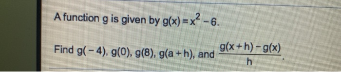 Solved A function g is given by g(x) = x2 - 6. Find g( - 4), | Chegg.com