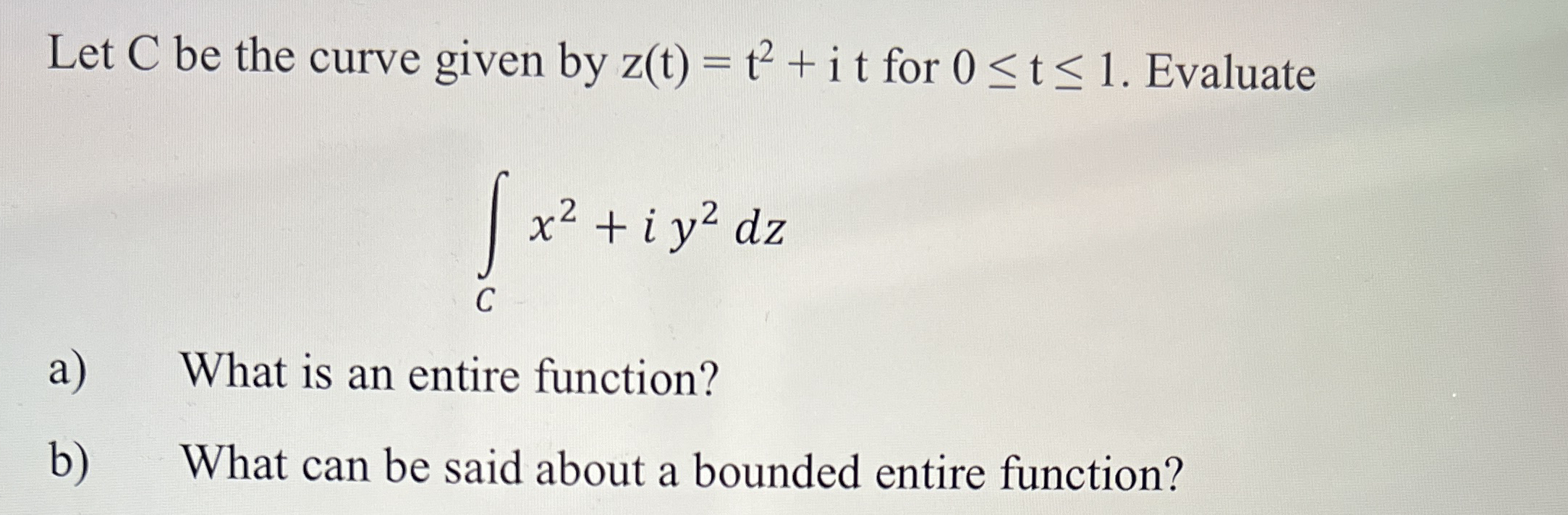 Solved Complex AnalysisLet C be the curve given by z(t)=t2+i | Chegg.com