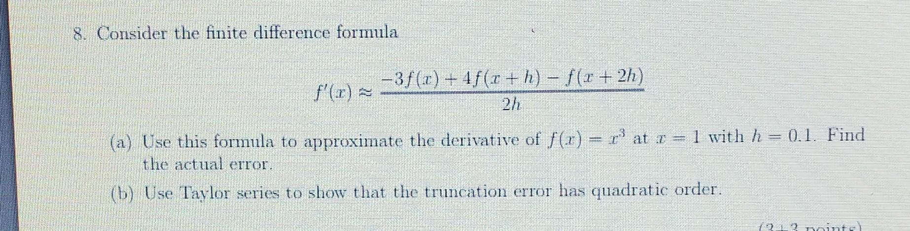 Solved 8. Consider the finite difference formula | Chegg.com