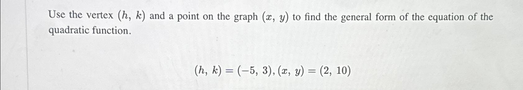 Solved Use the vertex (h,k) ﻿and a point on the graph (x,y) | Chegg.com