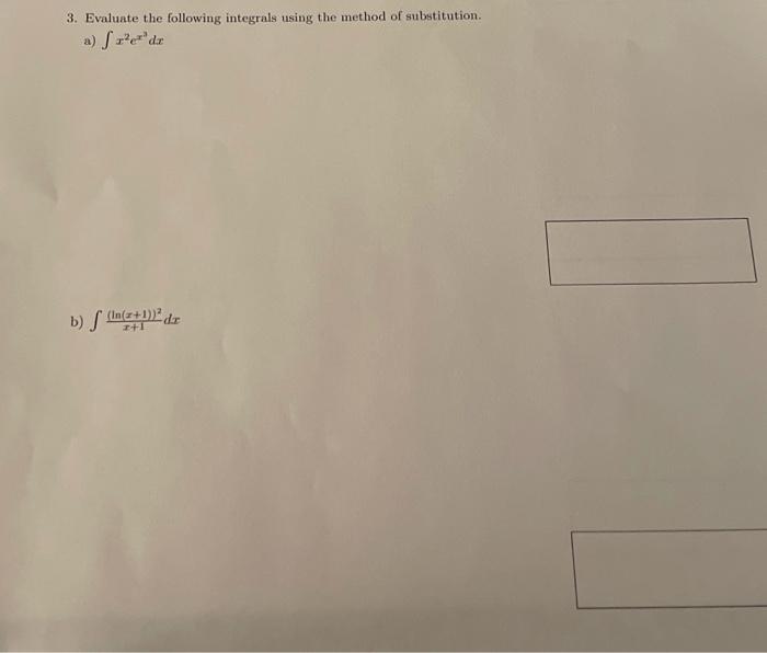 Solved 3. Evaluate the following integrals using the method | Chegg.com