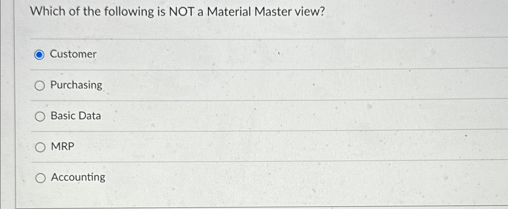 Solved Which of the following is NOT a Material Master | Chegg.com