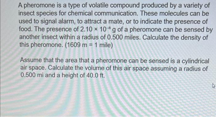 Solved A pheromone is a type of volatile compound produced | Chegg.com