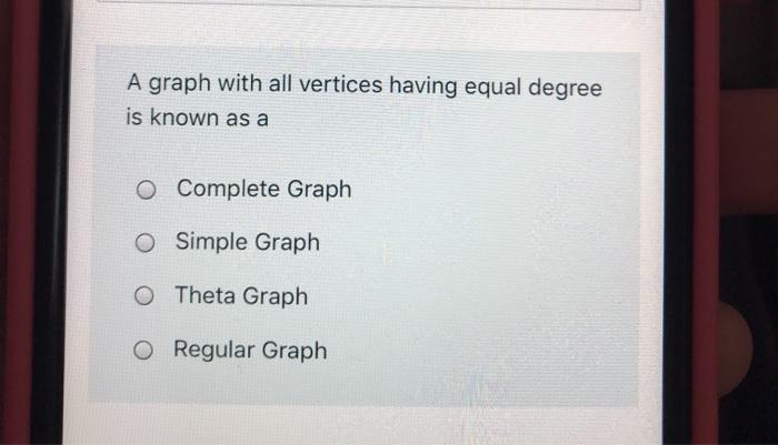 Solved A graph with all vertices having equal degree is | Chegg.com