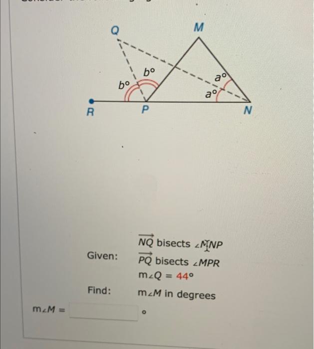 Solved M bo ३० bo ao R P N Given: NQ bisects MNP PQ bisects | Chegg.com