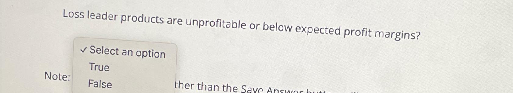 Solved Loss leader products are unprofitable or below | Chegg.com