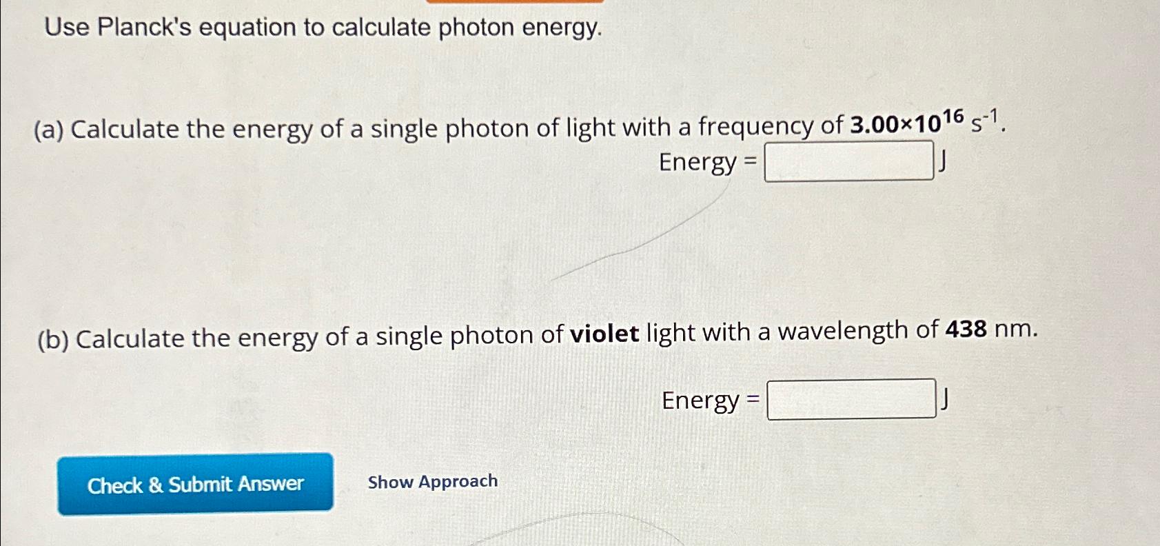 Solved Use Planck's equation to calculate photon energy.(a) | Chegg.com