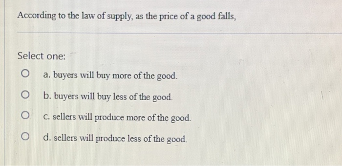 Solved According to the law of supply, as the price of a | Chegg.com