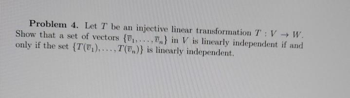 Solved Problem 4. Let T be an injective linear | Chegg.com