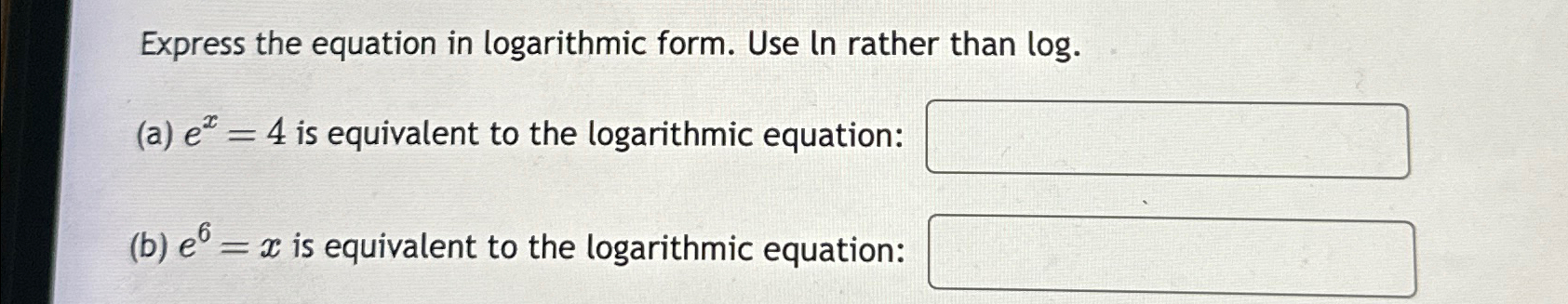 Solved Express the equation in logarithmic form. Use In | Chegg.com