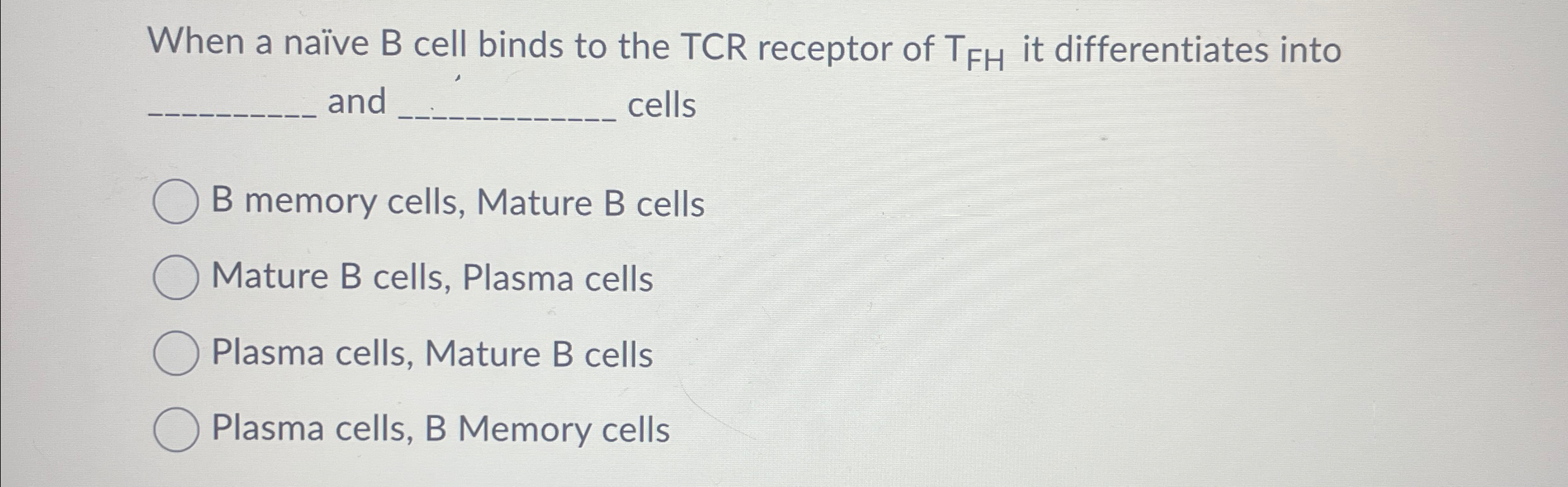 Solved When a naïve B ﻿cell binds to the TCR receptor of TFH | Chegg.com