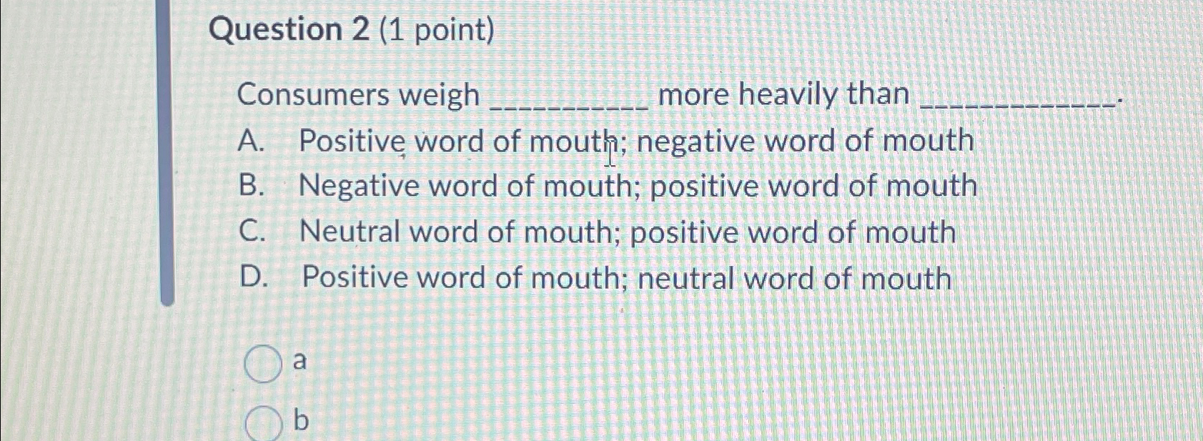 Solved Question 2 (1 ﻿point)Consumers weigh ﻿more heavily | Chegg.com