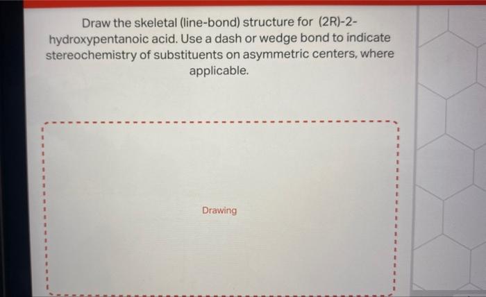Solved Draw the skeletal (line-bond) structure for | Chegg.com