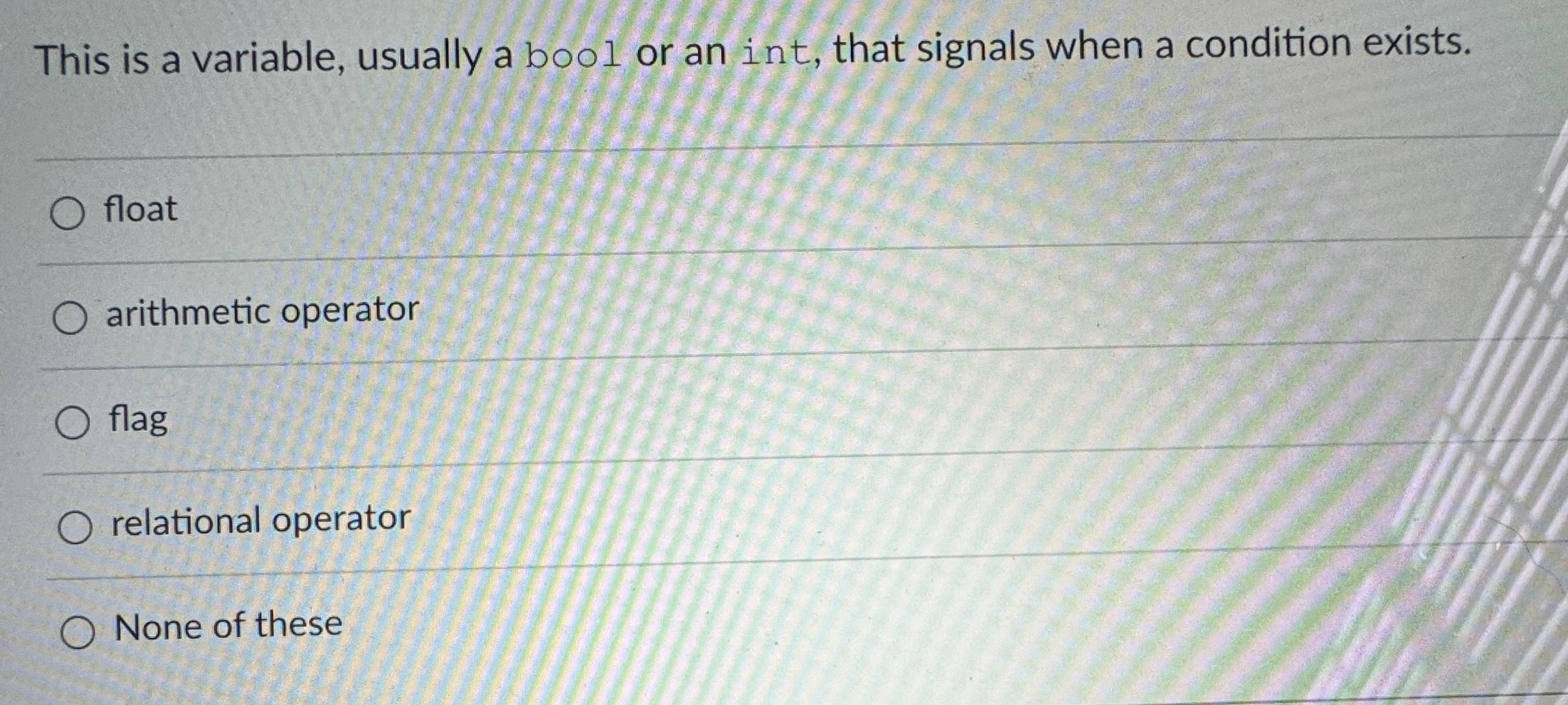 Solved This is a variable, usually a bool or an int, that | Chegg.com