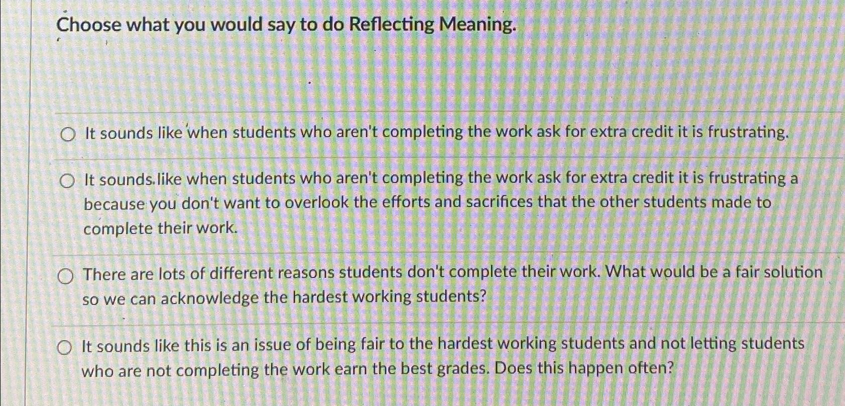 Solved Choose what you would say to do Reflecting Meaning.It | Chegg.com