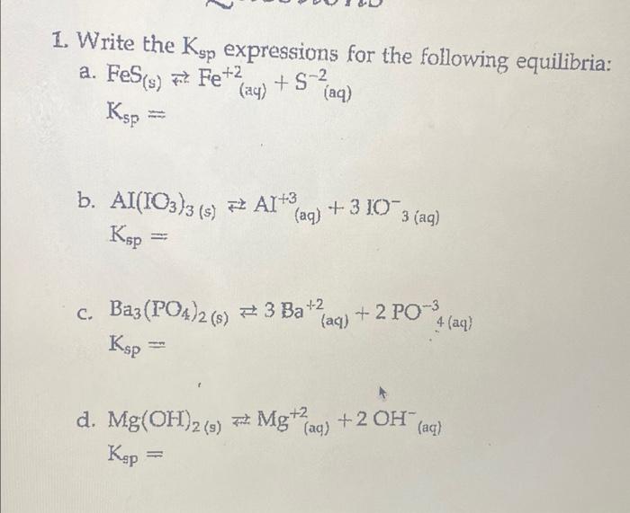 Solved 1. Write the Ksp expressions for the following | Chegg.com