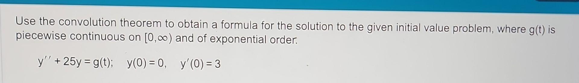 Solved Use the convolution theorem to obtain a formula for | Chegg.com