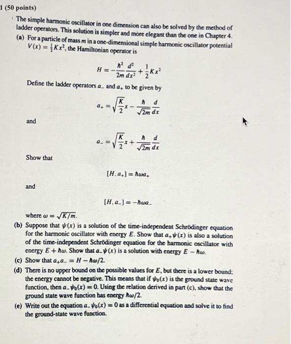 Solved (50 points) The simple harmonic oscillator in one | Chegg.com Solved (50 points) The simple harmonic oscillator in one | Chegg.com