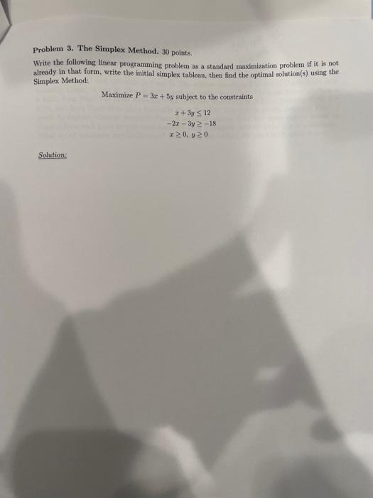 Solved Problem 3. The Simplex Method. 30 points. Write the | Chegg.com