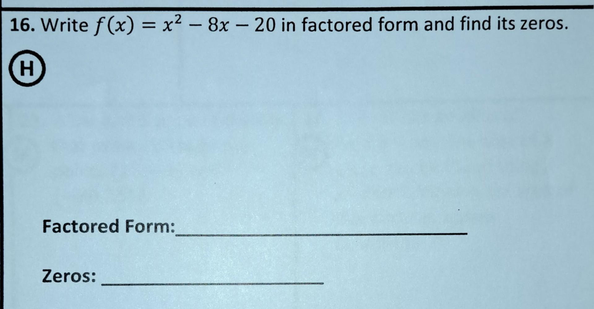 Solved 16. Write f(x)=x2−8x−20 in factored form and find its | Chegg.com