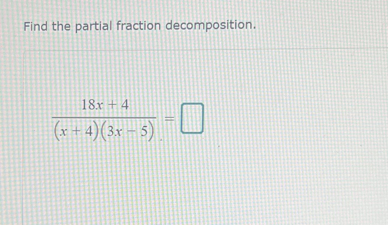 Solved Find The Partial Fraction