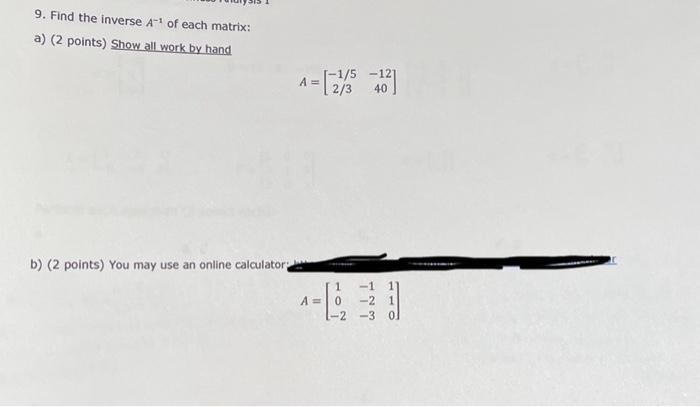 Solved 9. Find the inverse A−1 of each matrix: a) (2 points) | Chegg.com