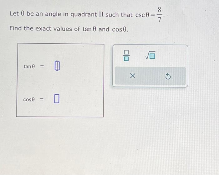Solved Let θ be an angle in quadrant II such that cscθ=78. | Chegg.com