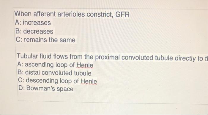 Solved When afferent arterioles constrict, GFR A: increases | Chegg.com