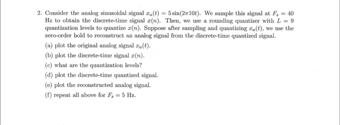 Solved 2. Consider the analog sinusoidal signal a(t) = 5 | Chegg.com