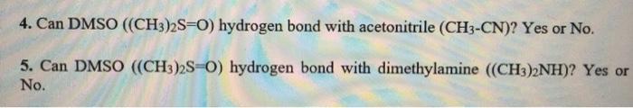 Solved 4. Can DMSO (CH3)2S=0) hydrogen bond with | Chegg.com