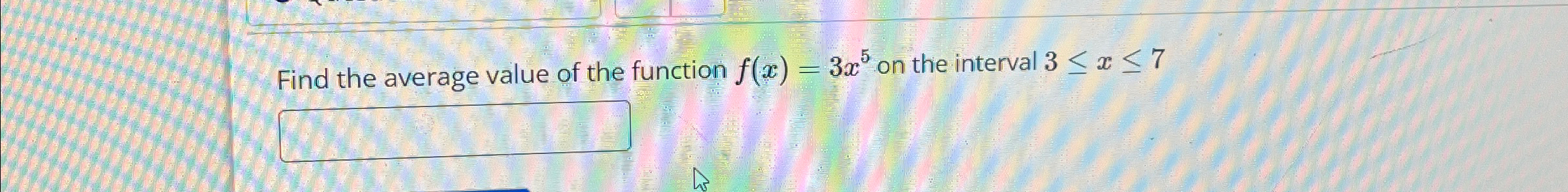 Solved Find the average value of the function f(x)=3x5 ﻿on | Chegg.com