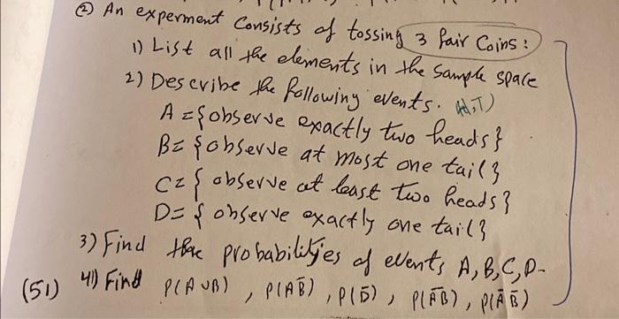 Solved (2) An experment consists of tossin 3 fair Coins: 1) | Chegg.com
