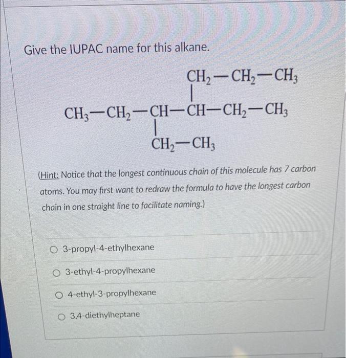 Solved Give the IUPAC name for this alkane. (Hint: Notice | Chegg.com