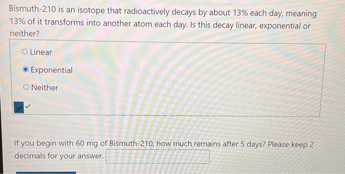 Solved Bismuth-210 is an isotope that radioactively decays | Chegg.com
