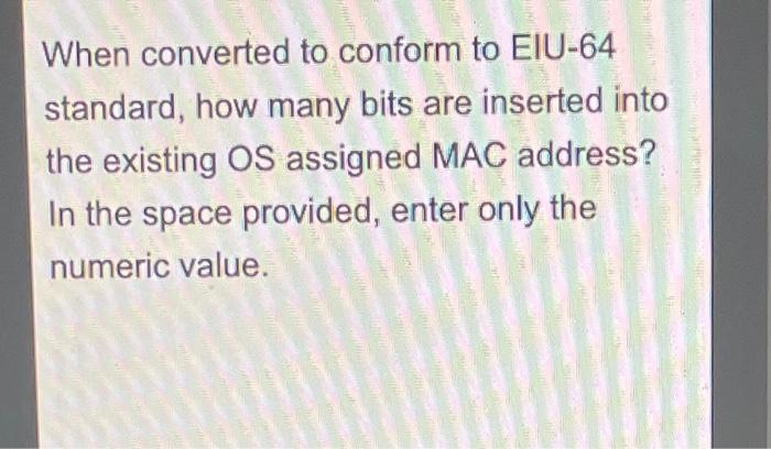 Solved To which standard must an OS generated IPv6 MAC | Chegg.com
