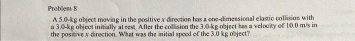 Solved A 5 0−kg Object Moving In The Positive X Direction